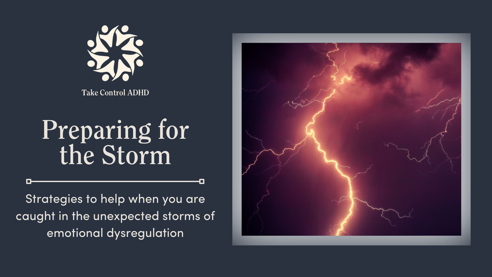 Preparing for the Storm — Take Control ADHD