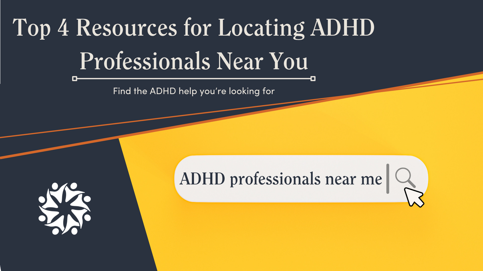 Top 4 Resources for Locating ADHD Professionals Near You — Take Control ...