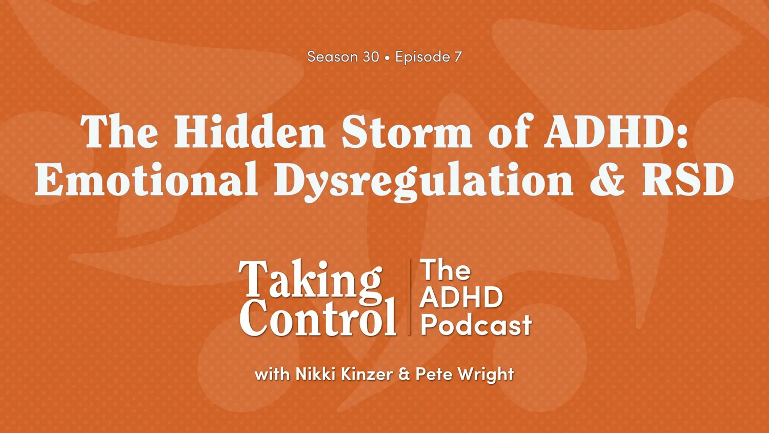 The Hidden Storm of ADHD: Emotional Dysregulation & RSD — Take Control ADHD