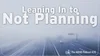 435: Leaning In To NOT Planning! — Take Control ADHD