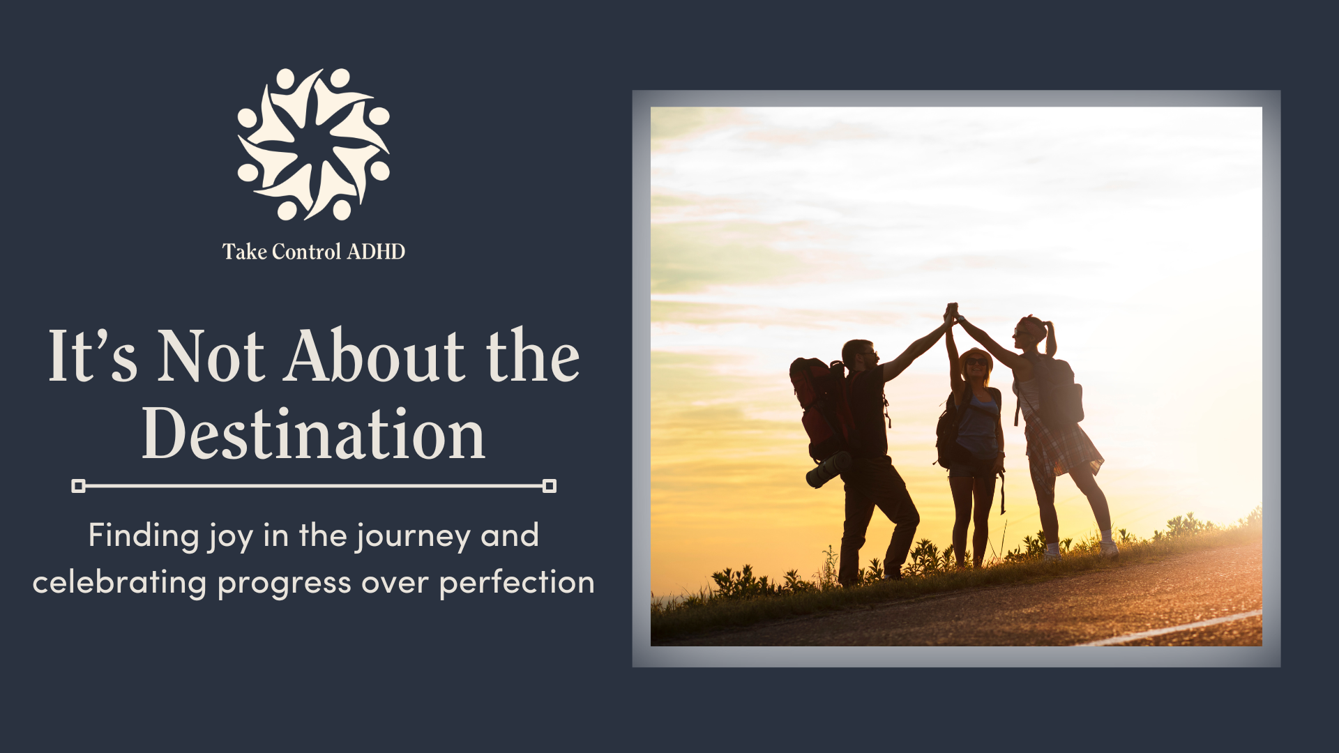 It’s Not About the Destination: Finding Joy in the Journey ...