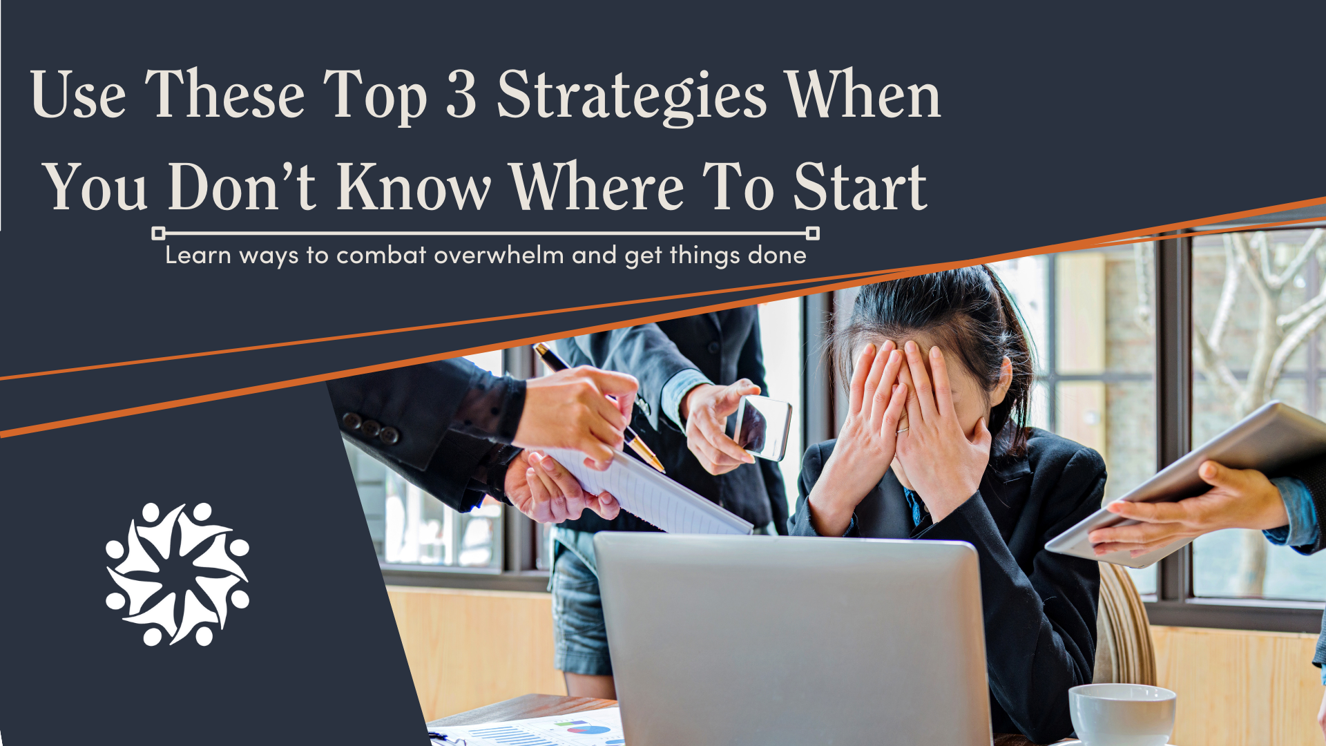 Use These Top 3 Strategies When You Don’t Know Where To Start — Take ...