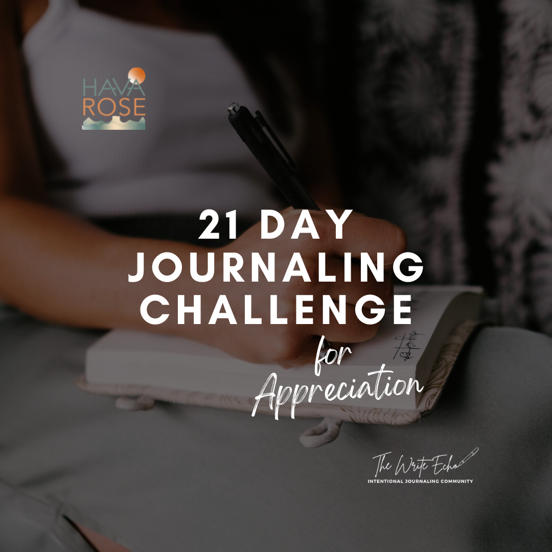 21 Days of Journaling Challenge {APPRECIATION EDITION} — Dr. Hava Rose