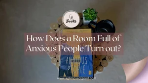The story of 9 Anxious People — A Glimpse of Good