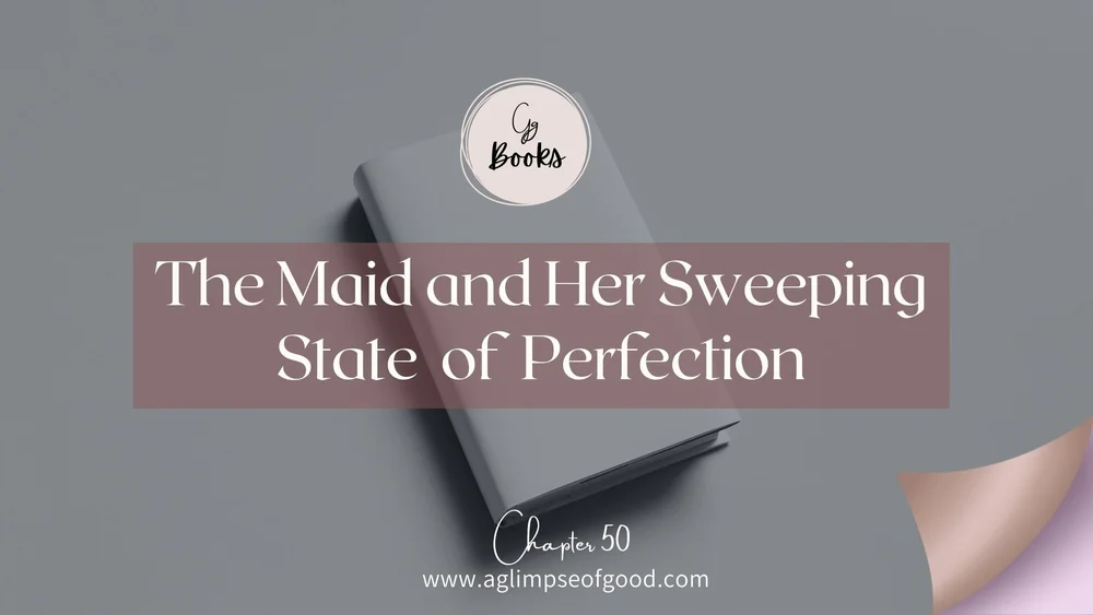 Have You Read The Maid And Her Sweeping State of Perfection? — A ...