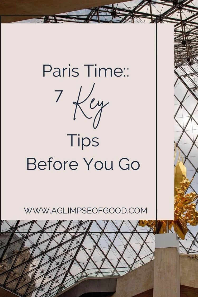 7 Key Pieces To Know For Your Paris Time Trip — A Glimpse of Good