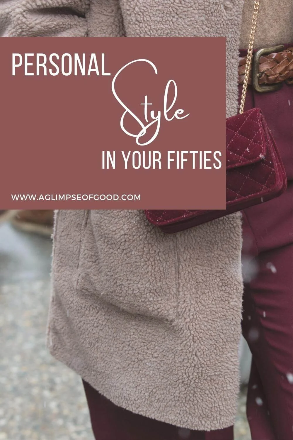 Personal Style + 5 Ways to Welcome your Fifties — A Glimpse of Good