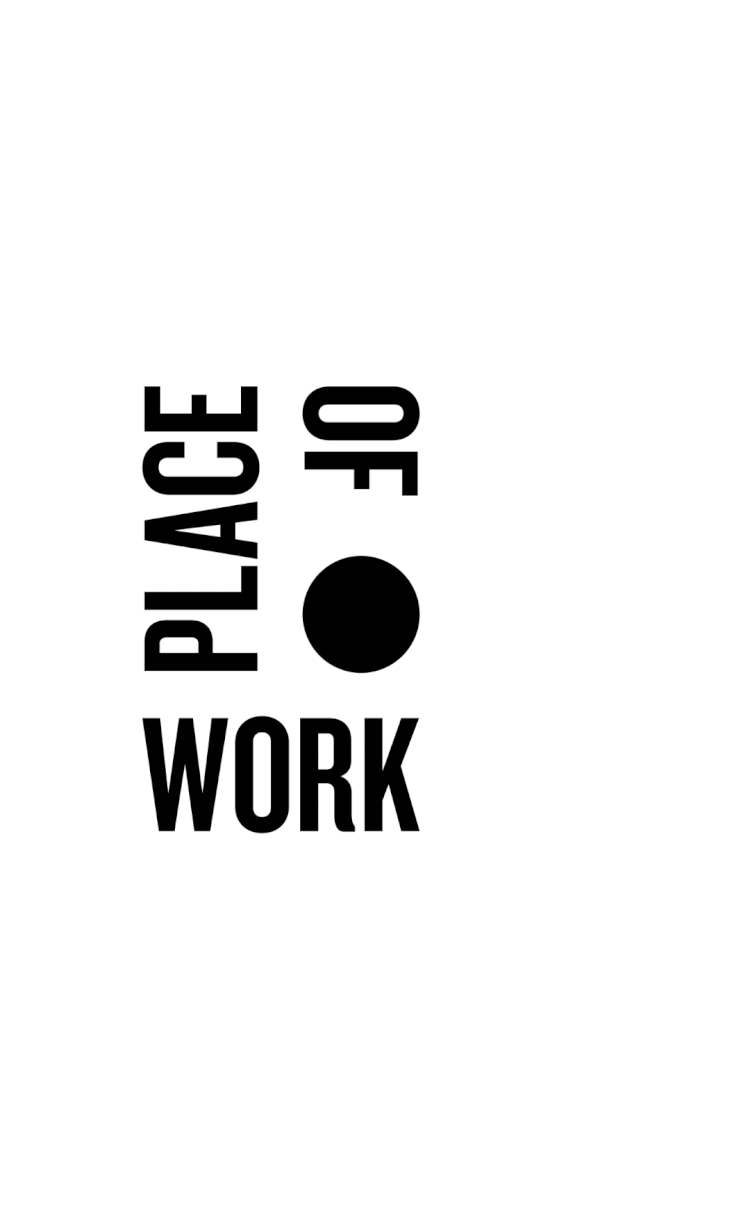 PLACE OF WORK