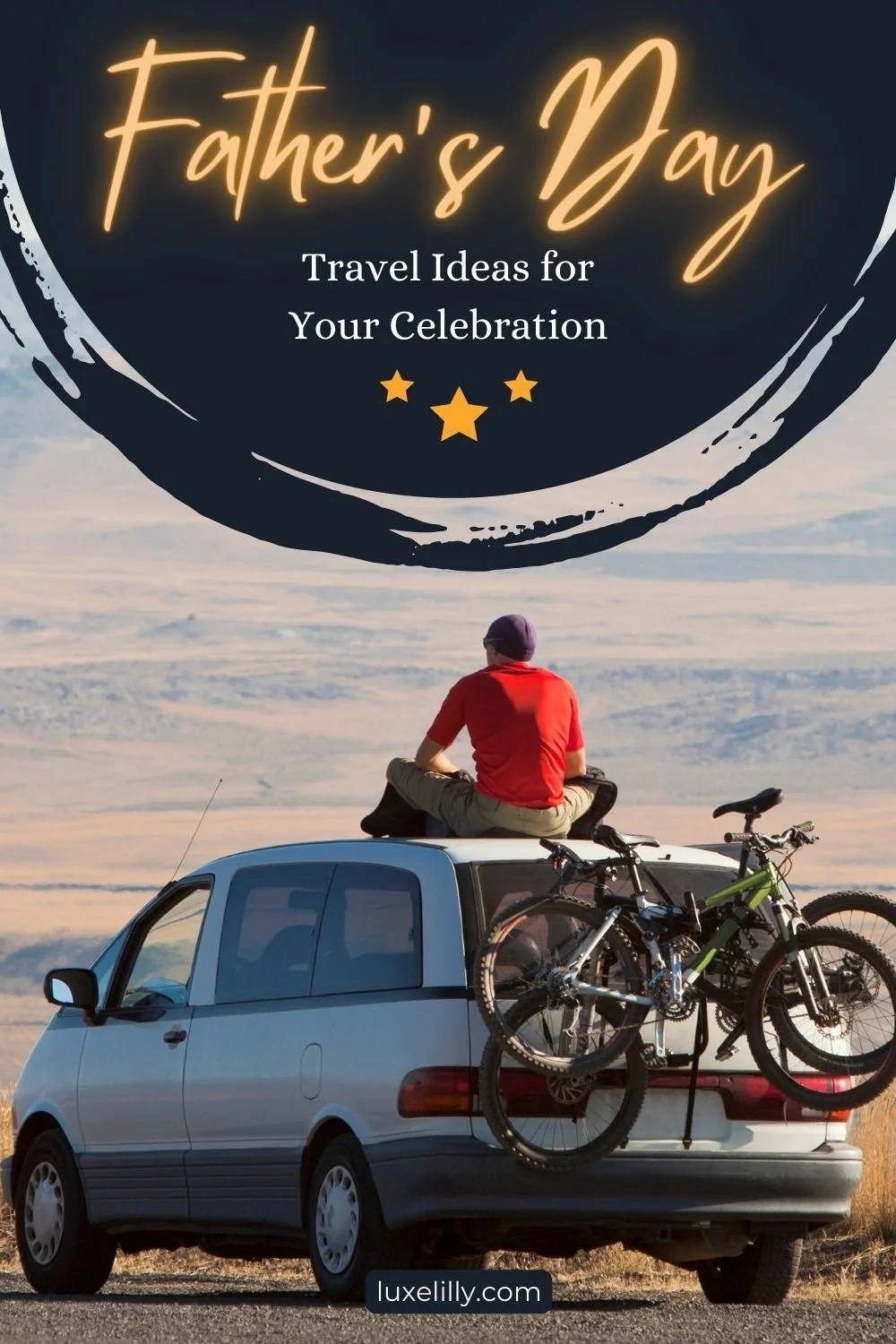 Father's Day Travel Ideas: Memorable Destinations for Your Celebration ...