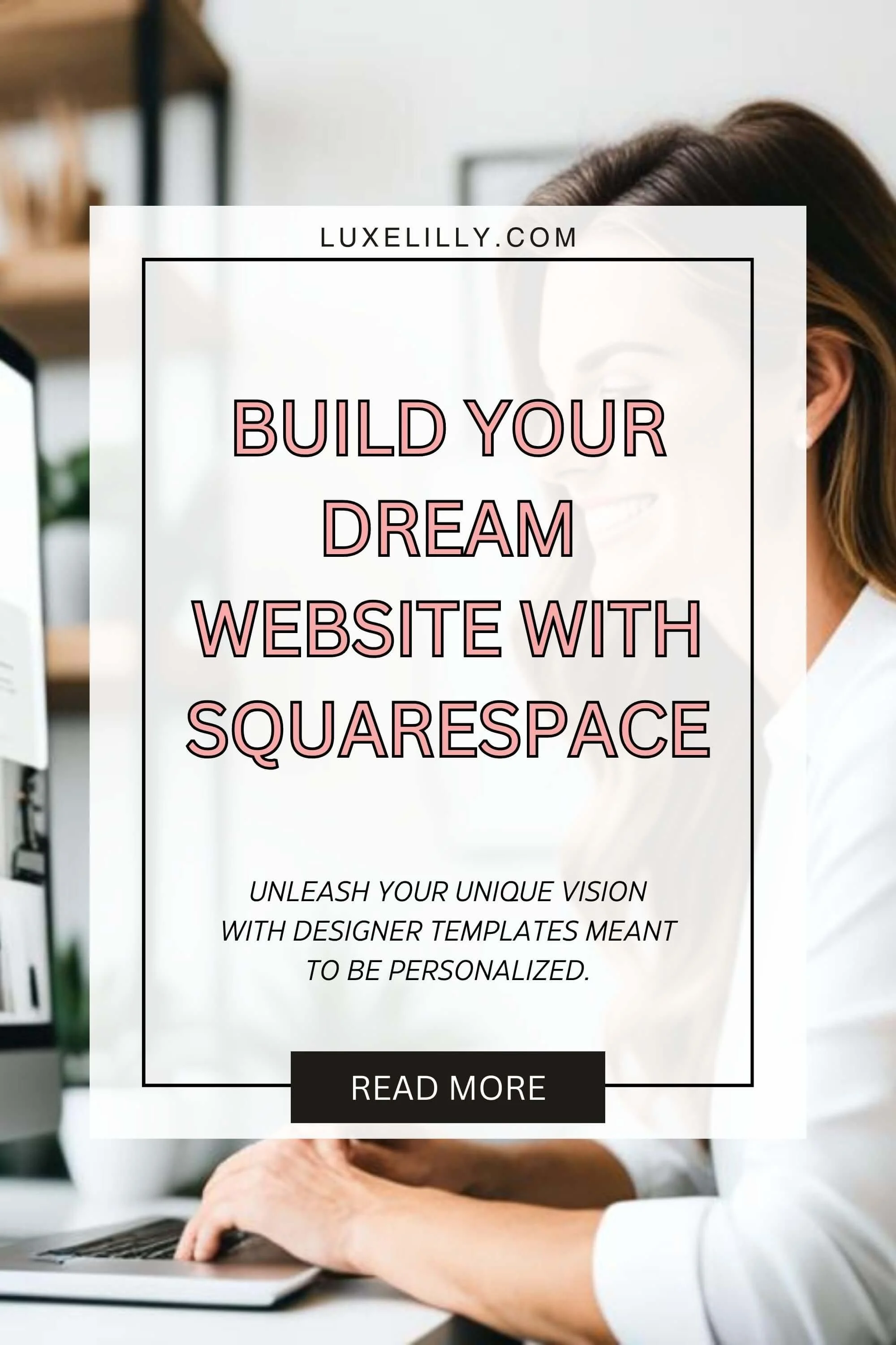 Build Your Dream Website with Squarespace — Lilly & Co.