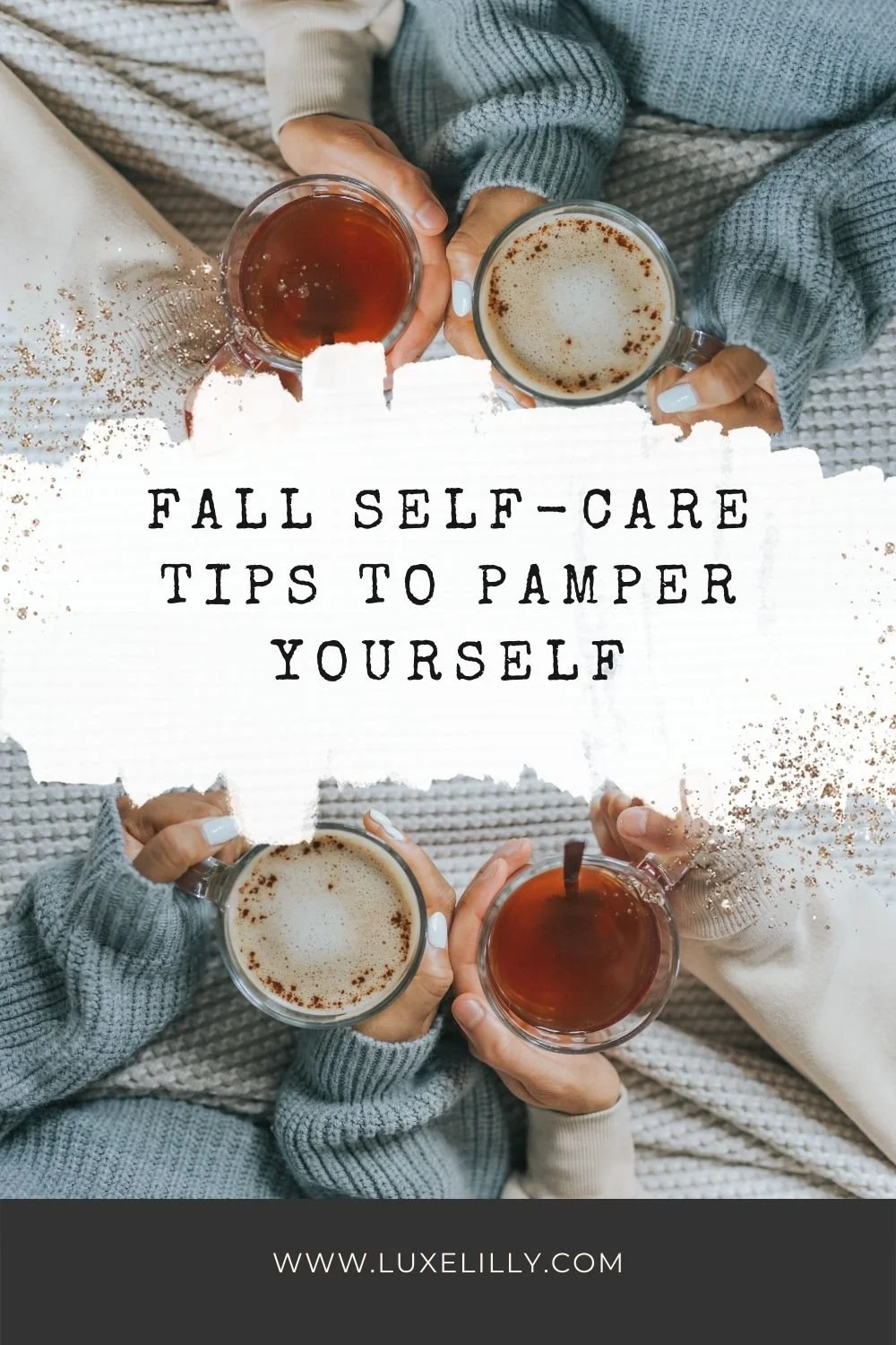 How to Pamper Yourself Like a Boss This Fall — Lilly & Co.