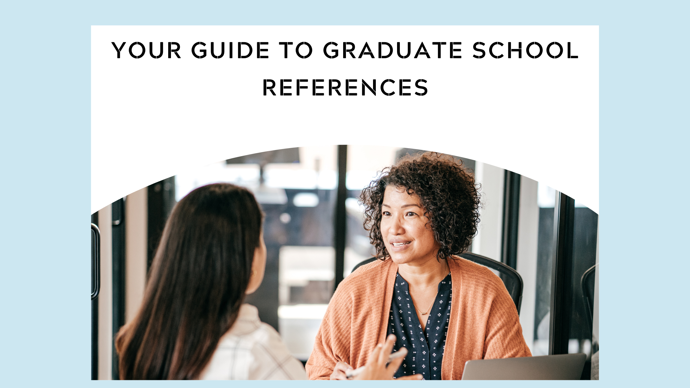 How To Get Stellar References for your Graduate School Application