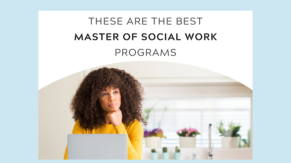 These Are the Best Schools for the Master of Social Work Program