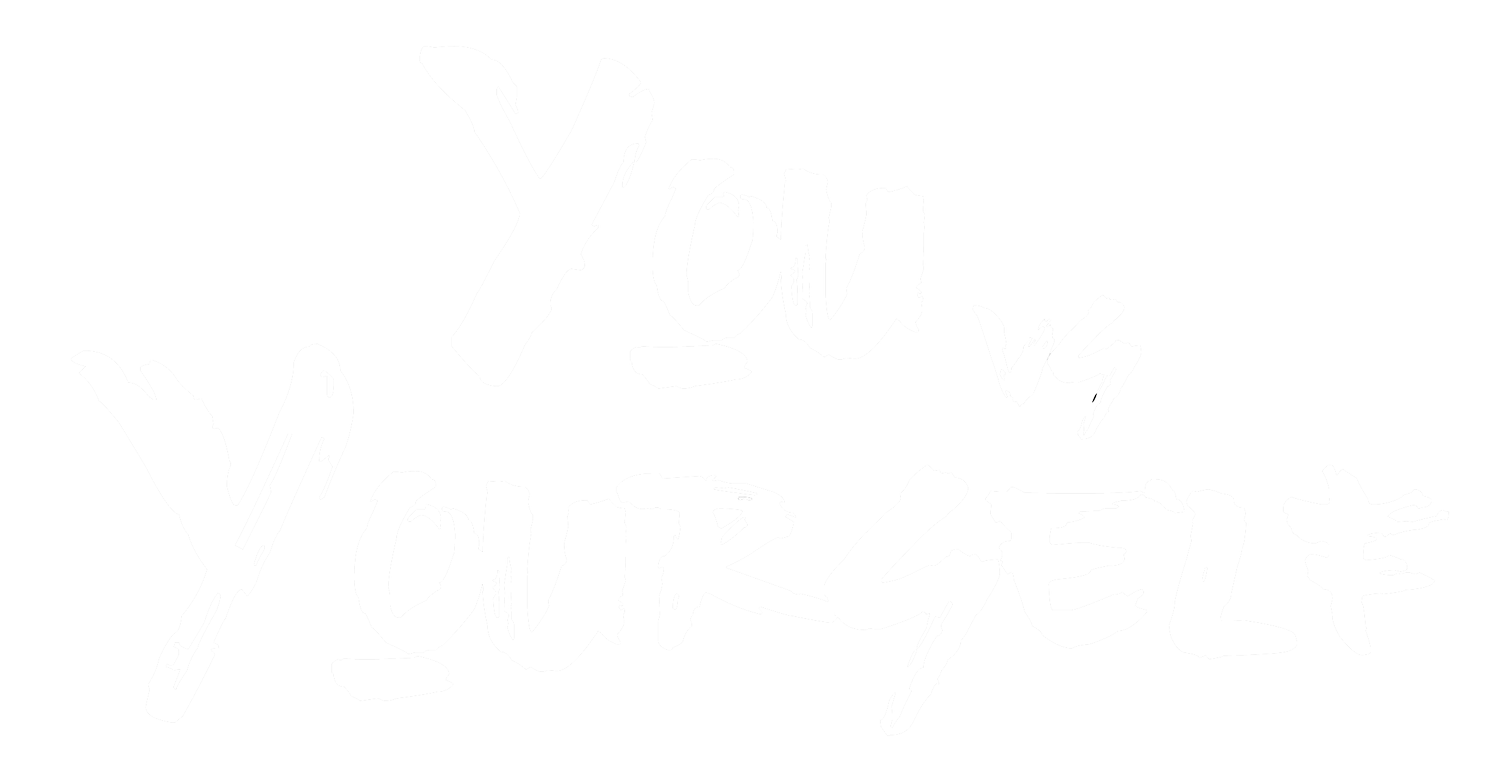 YOU VS YOURSELF