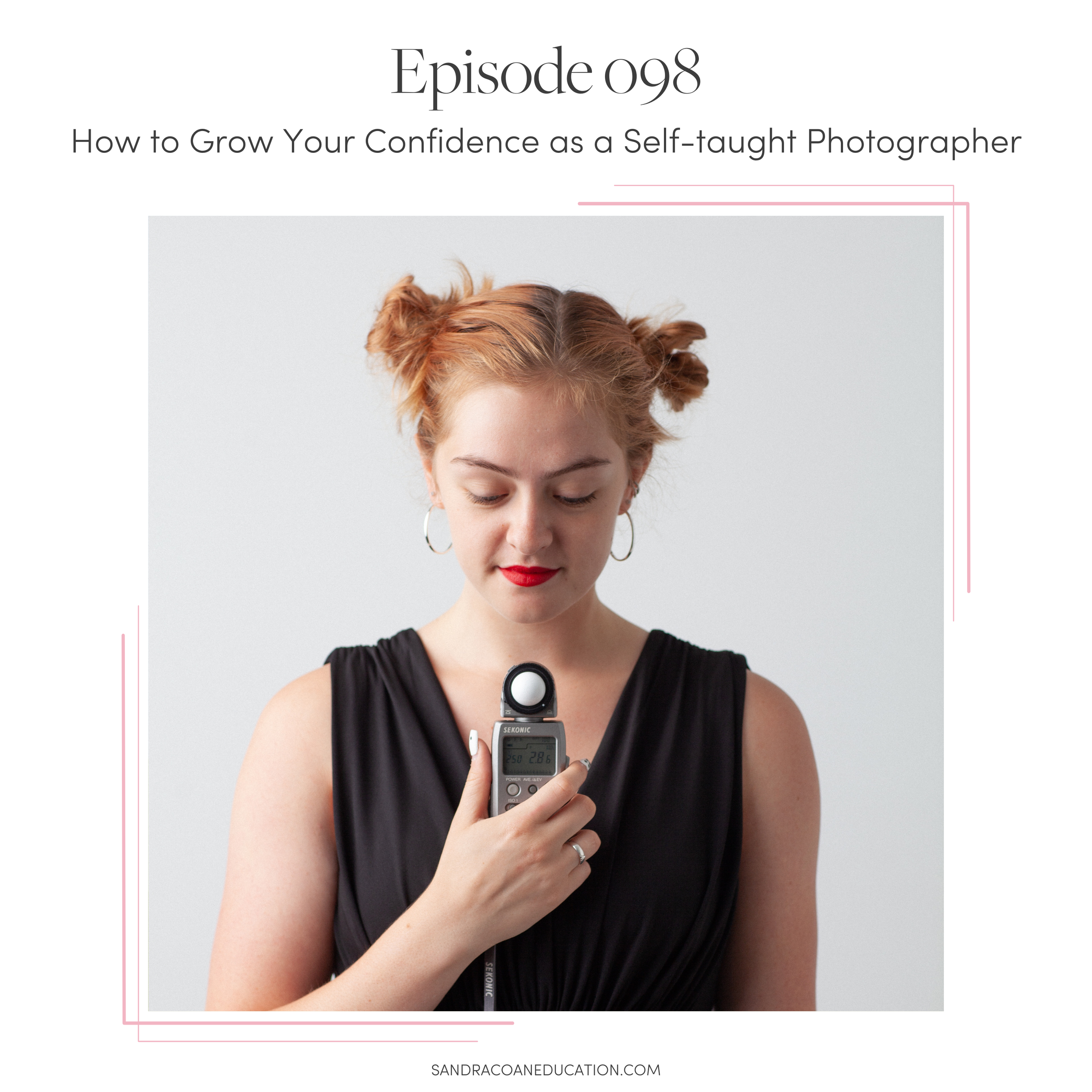 How to Grow Your Confidence as a Self-taught Photographer — Sandra Coan ...