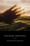 Pleasure Principle — Madeleine Cravens
