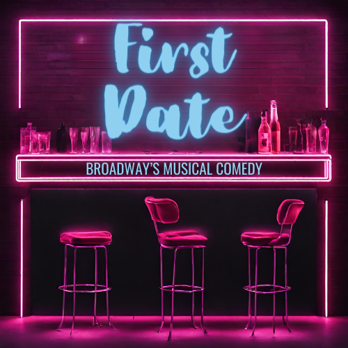 First Date - Broadway's Musical Comedy — The Barley Sheaf Players