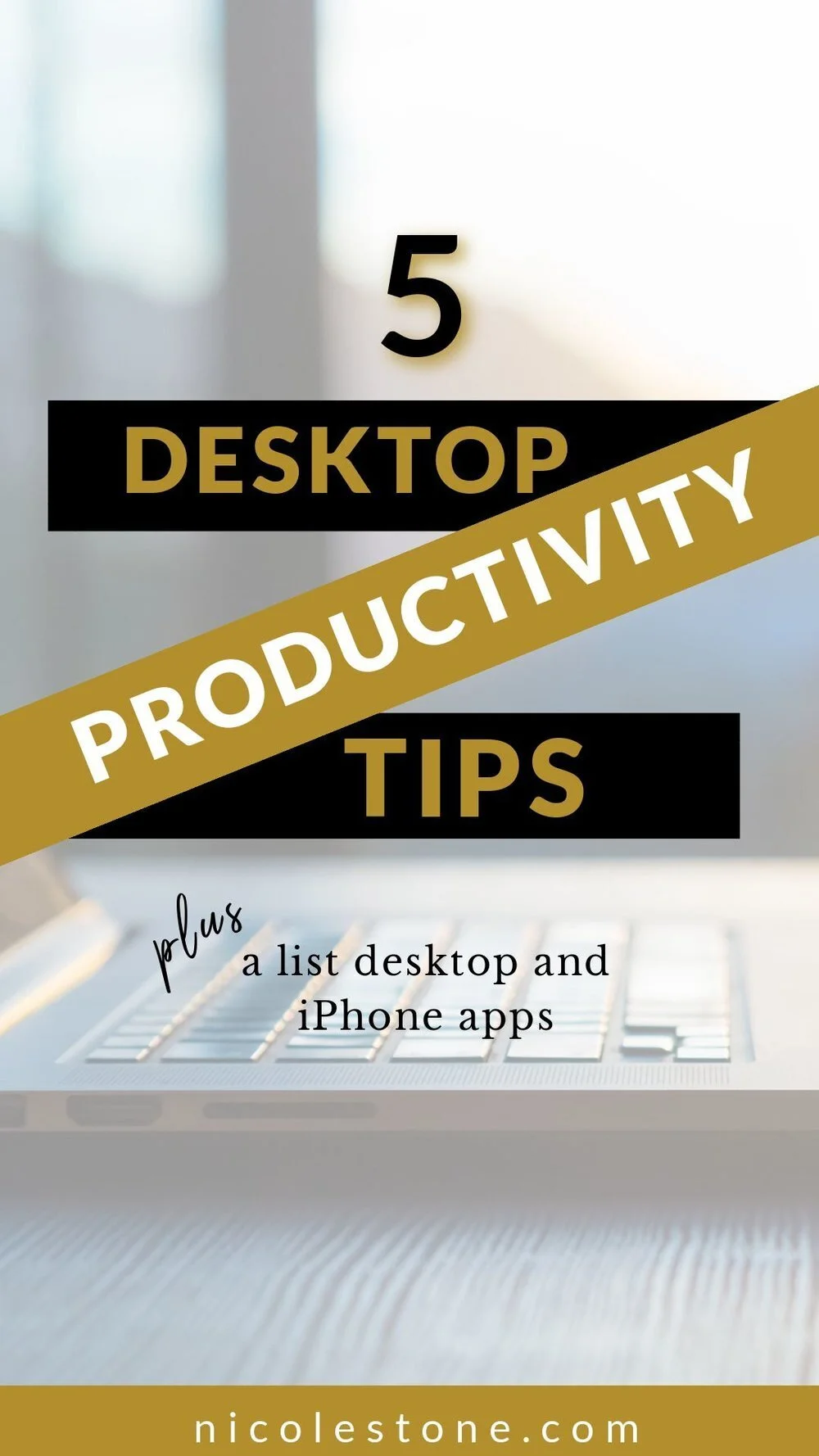 5 Incredibly Simple Ways To Increase Desktop Productivity! — Nicole Stone