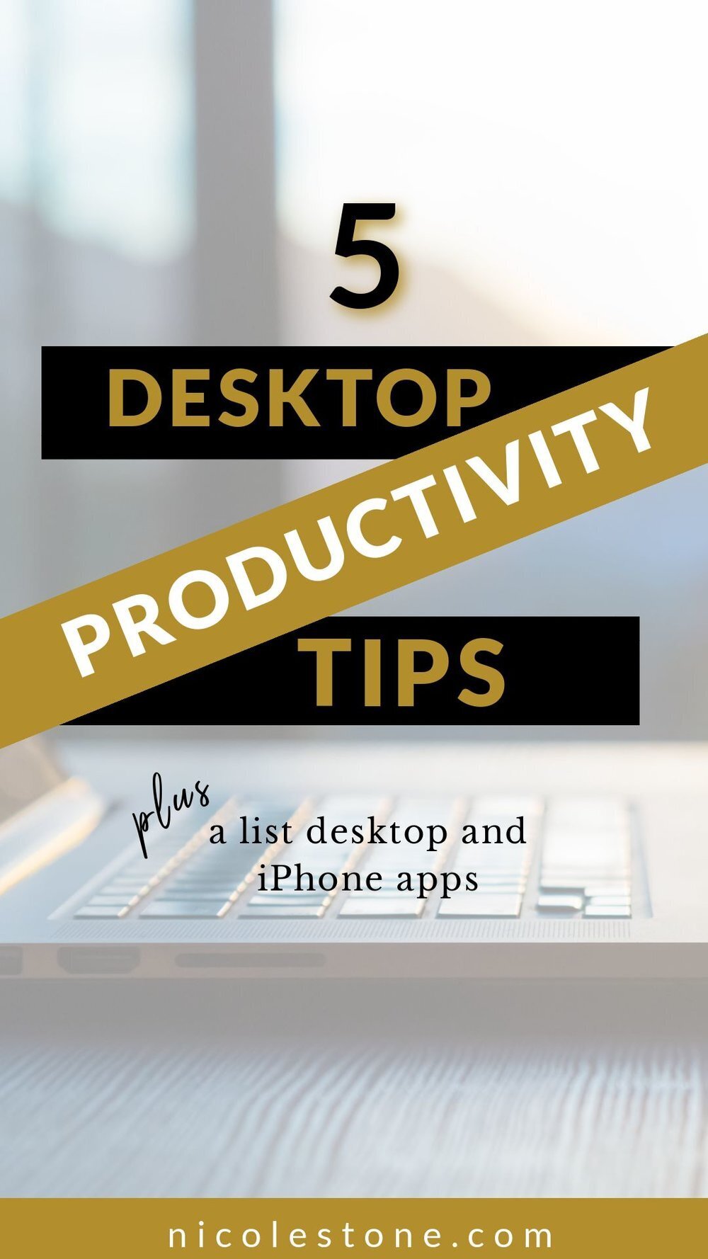 5 Incredibly Simple Ways To Increase Desktop Productivity! — Nicole Stone