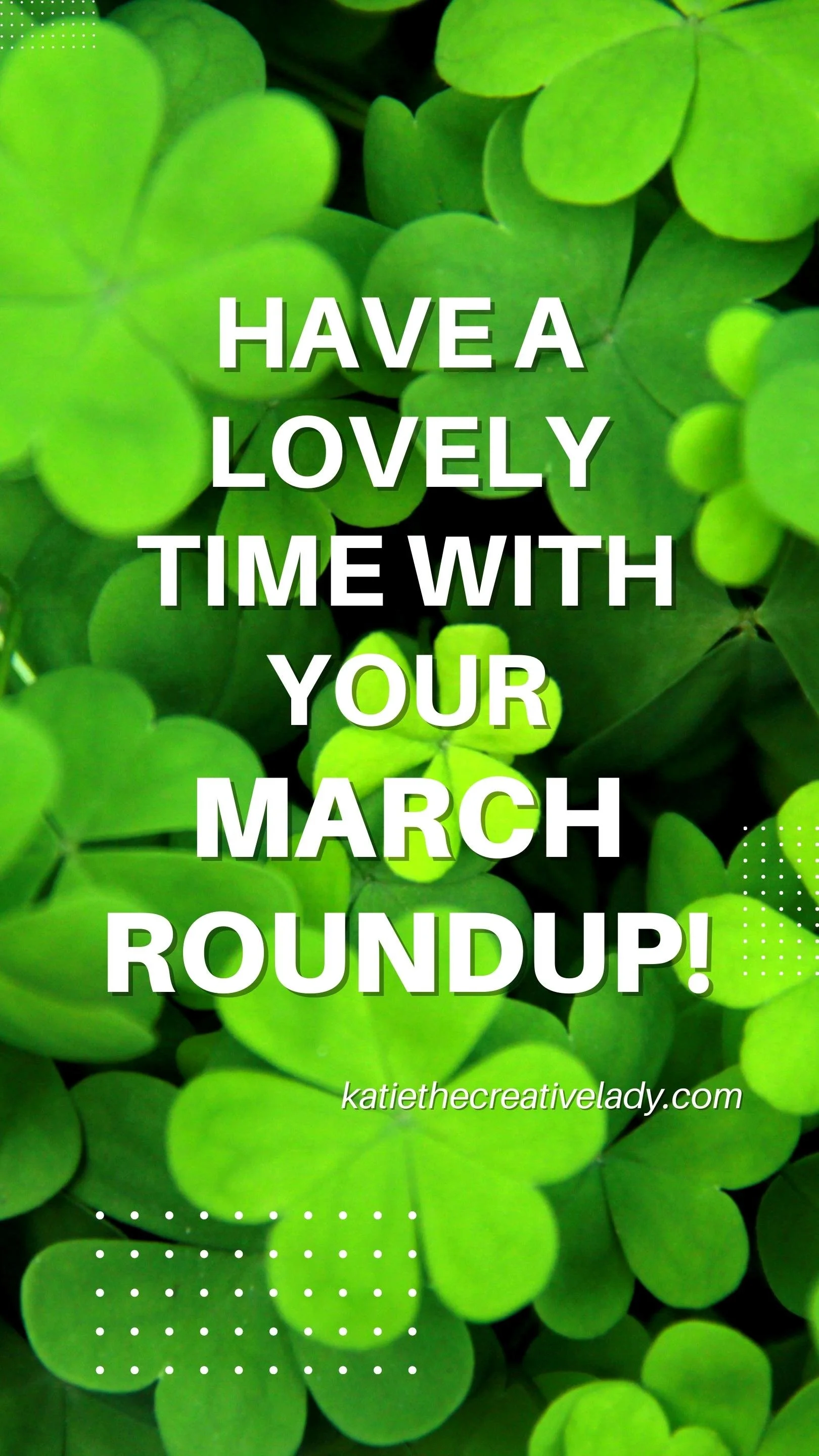 End of March — Katie the Creative Lady | Create, Capture, Celebrate