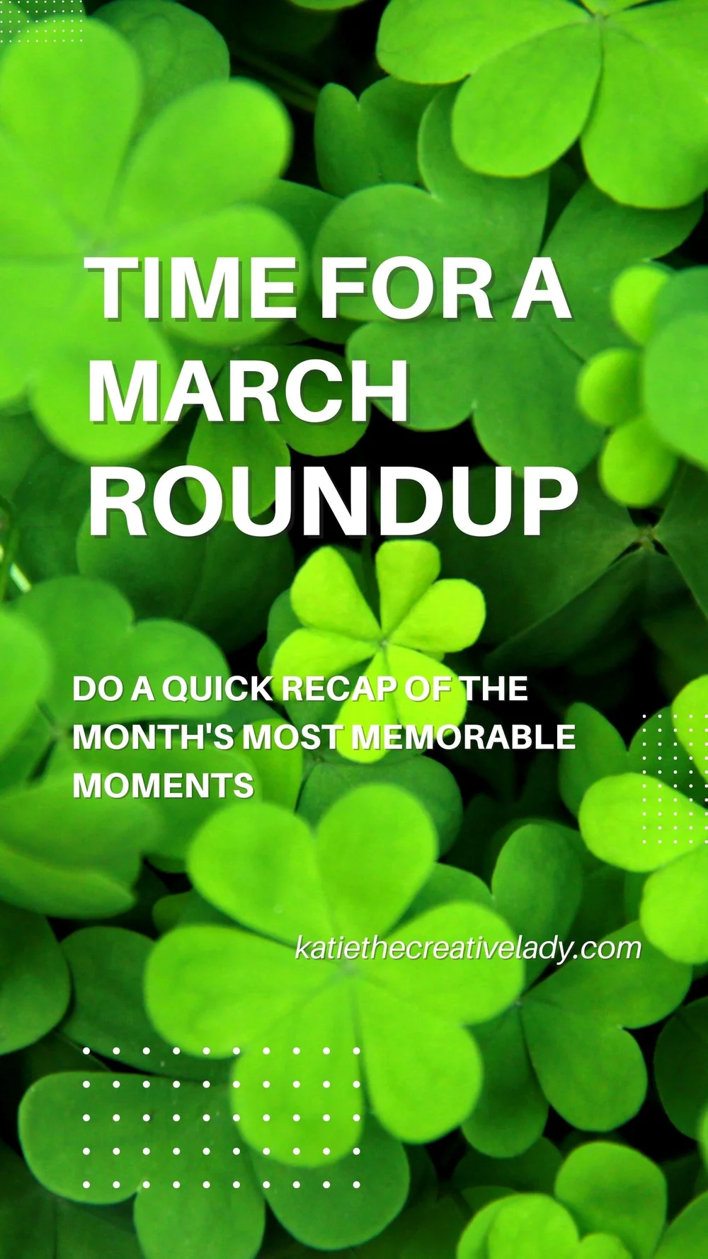 End of March — Katie the Creative Lady | Create, Capture, Celebrate