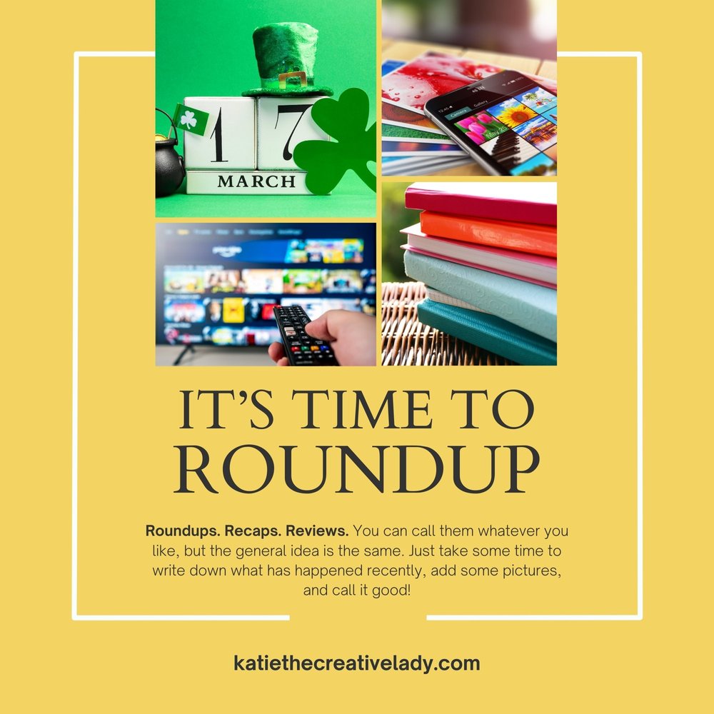 March roundup time — Katie the Creative Lady | Create, Capture, Celebrate