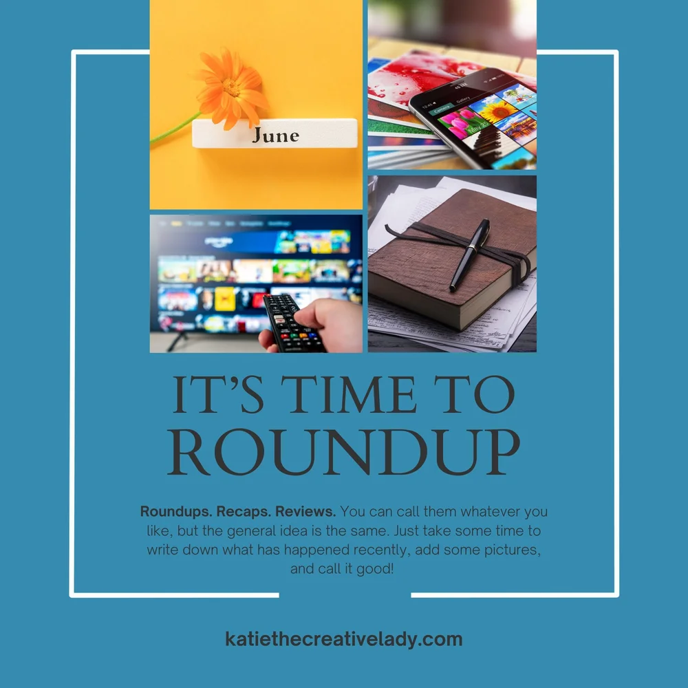 June Roundup Time — Katie the Creative Lady | Create, Capture, Celebrate