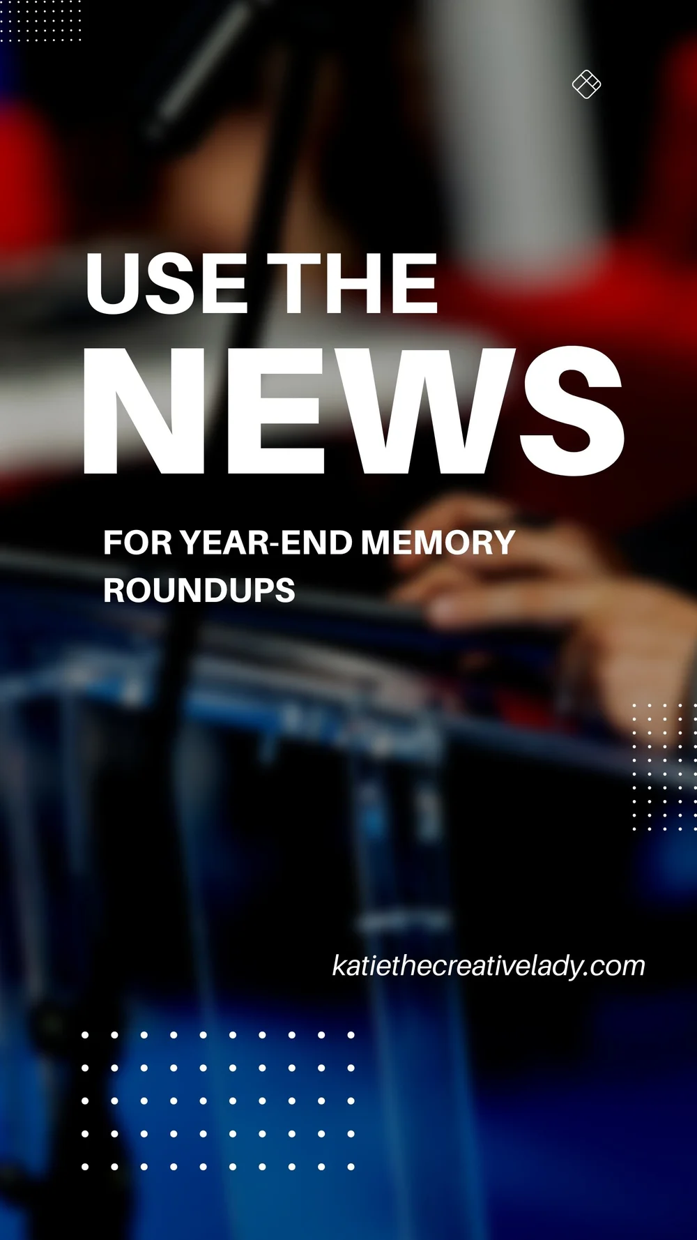 Use year-end news stories for your memory keeping — Katie the Creative ...