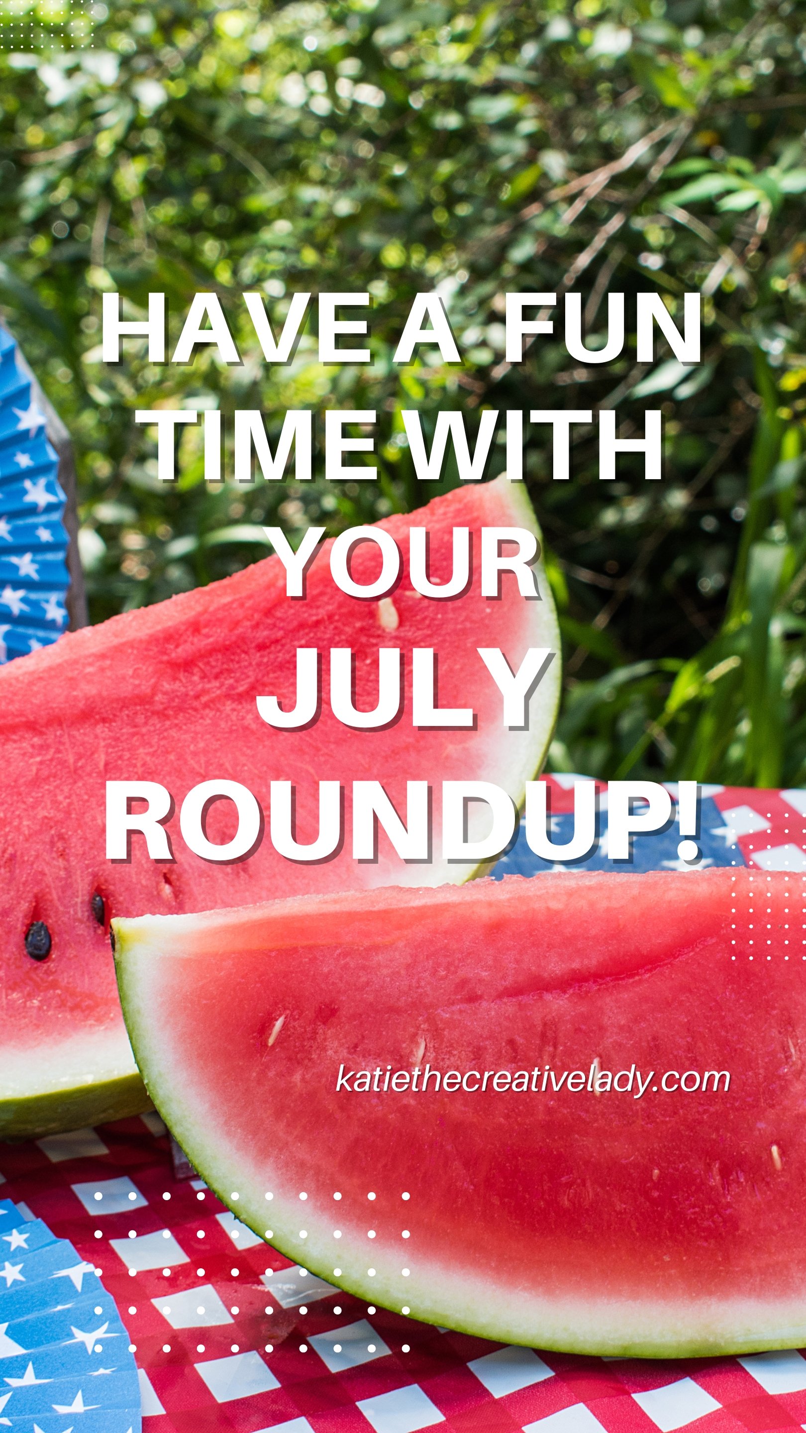 Remember your July Memories — Katie the Creative Lady | Create, Capture ...