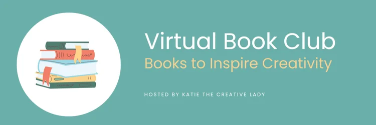 A new online book club to inspire creativity — Katie the Creative Lady ...