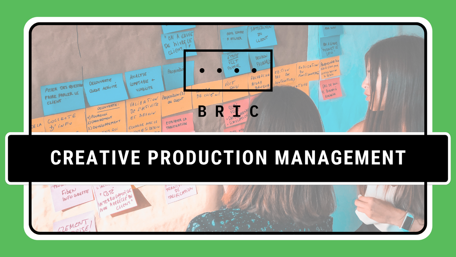 Creative Production Management Course — The BRIC Foundation
