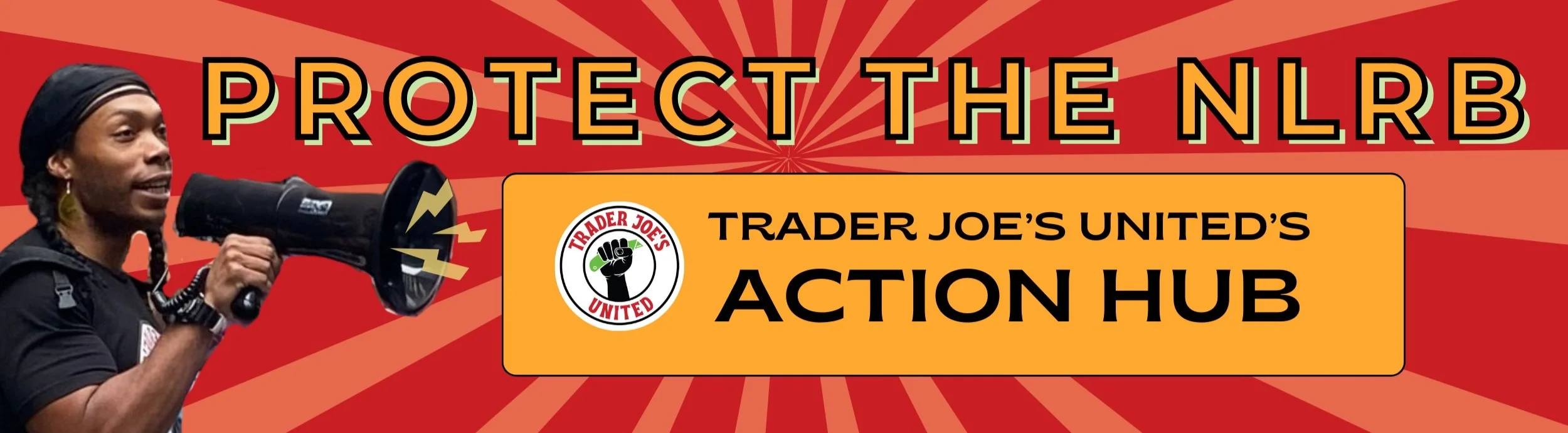 Protect the National Labor Relations Board — Trader Joe's United!