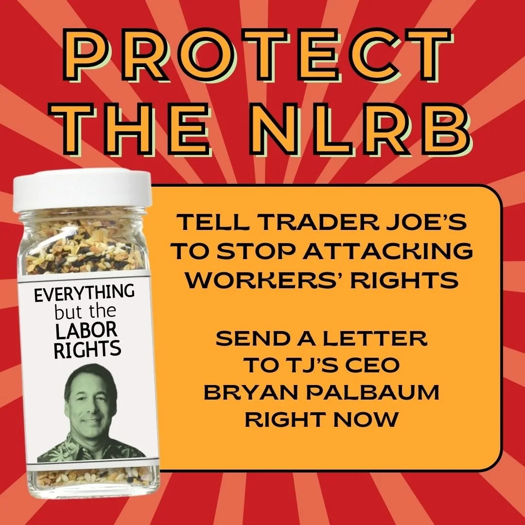 Protect the National Labor Relations Board — Trader Joe's United!