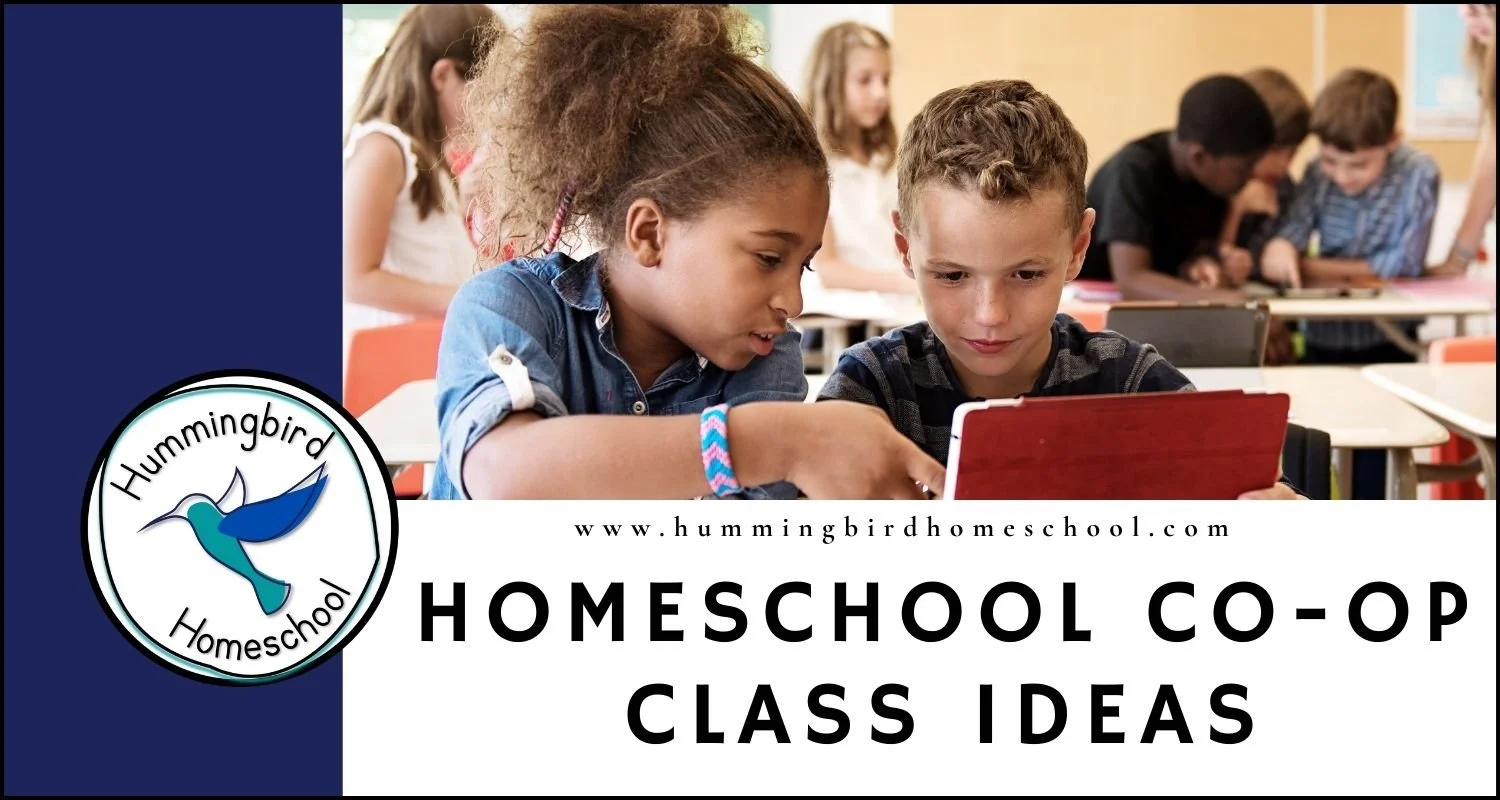 Giant List of Homeschool Co-op Class Ideas | Hummingbird Homeschool