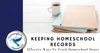 Keeping Homeschool Records: Organizing Homeschool Paperwork ...