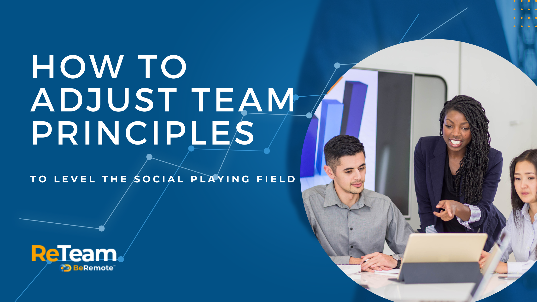 How To Adjust Team Principles To Level The Social Playing Field ...