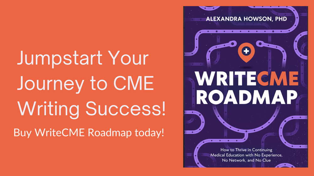 WriteCME Roadmap: Medical Writing Book for CME Medical Writers — Alex ...