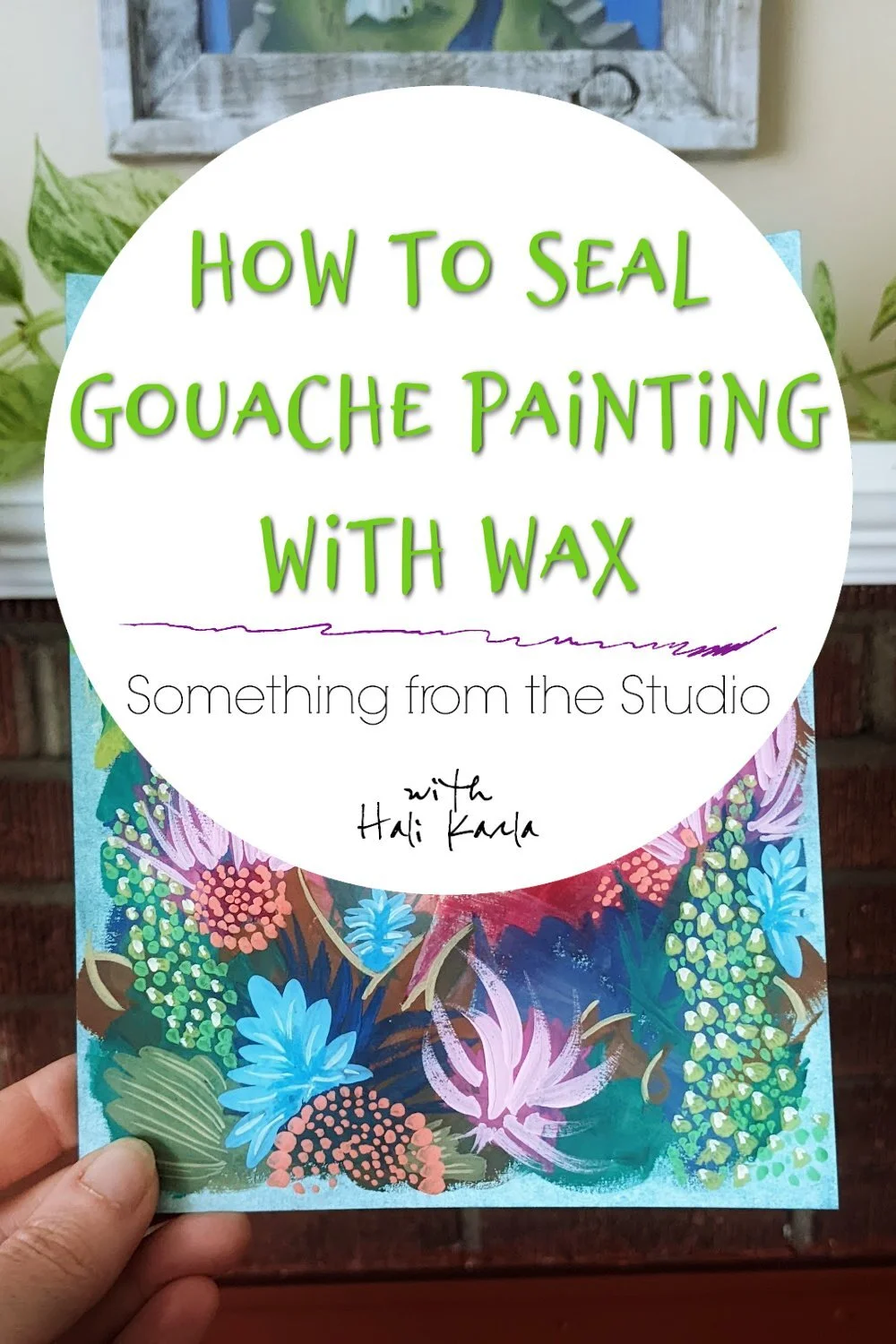 Art Making Tip How To Seal Gouache Painting With Cold Wax Hali Karla