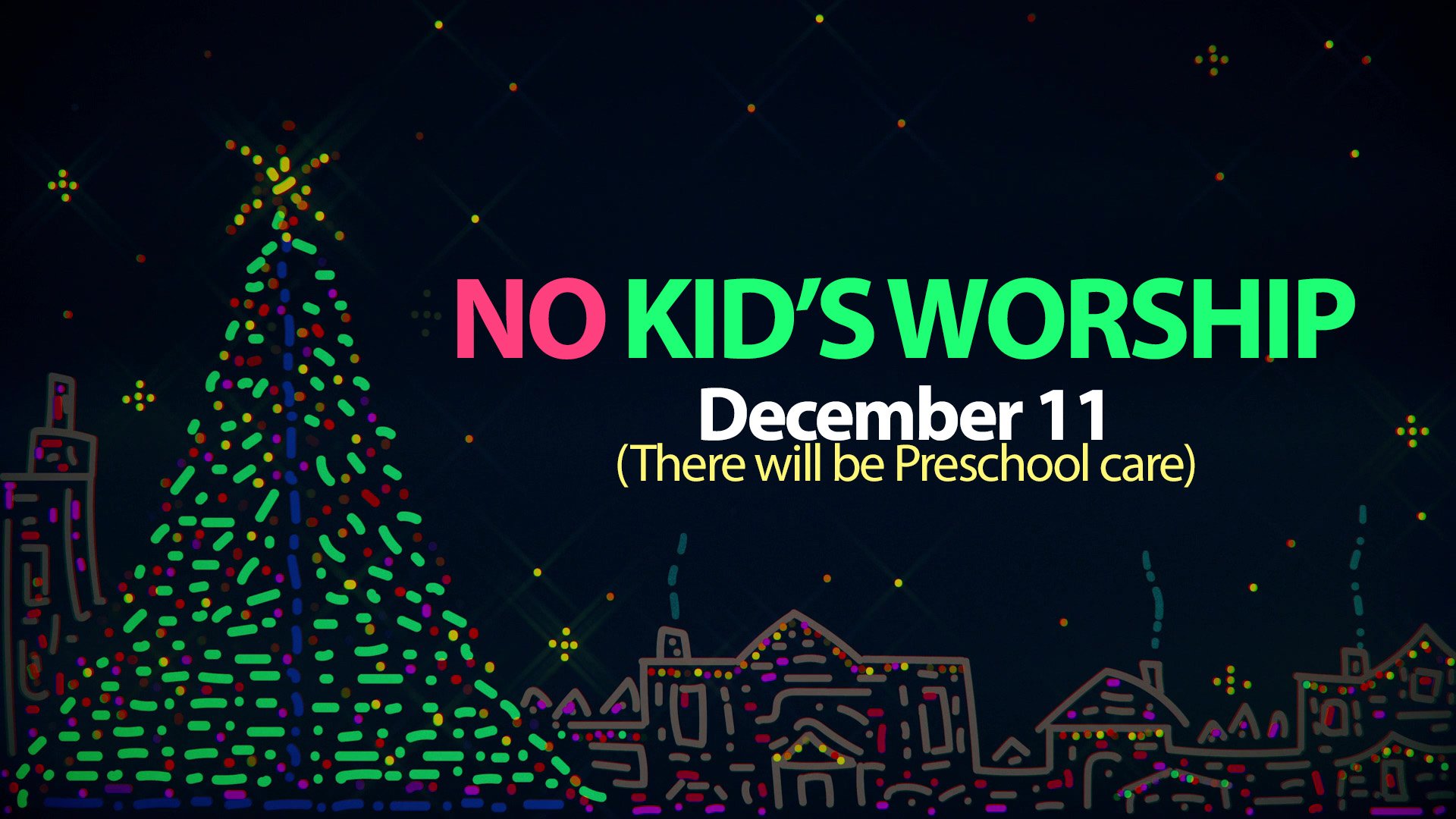 No Kid's Worship — First Baptist Conroe