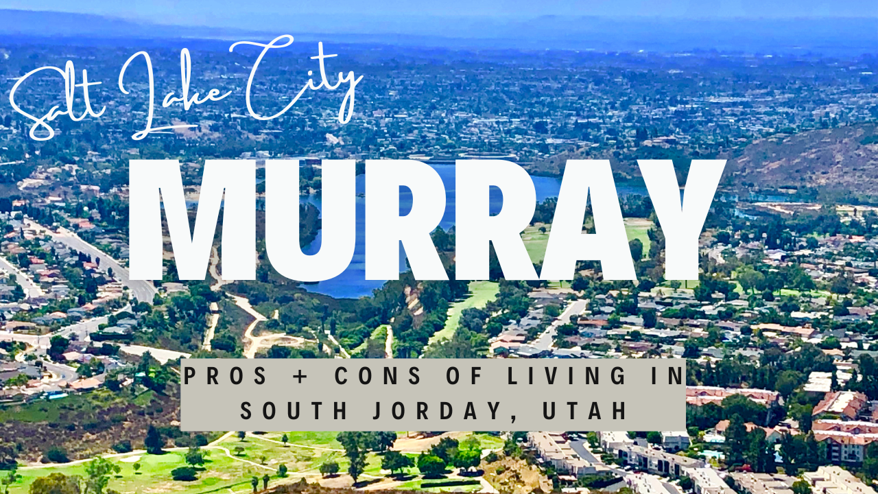 Pros and Cons of Moving to Murray, Utah — Mariah Koehle - Realtor