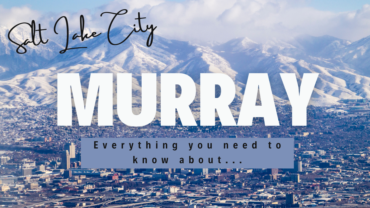 Everything You Need to Know About Living in Murray, Utah — Mariah ...