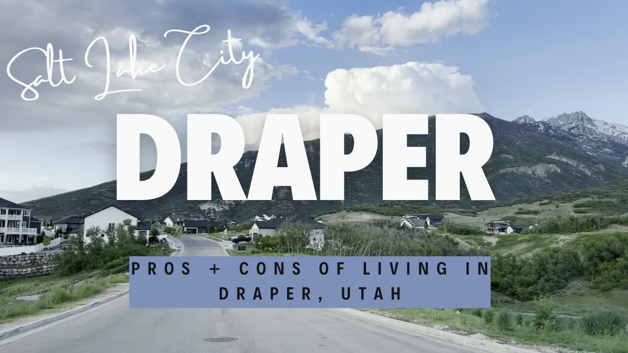Pros and Cons of Moving to Draper, Utah — Mariah Koehle - Realtor