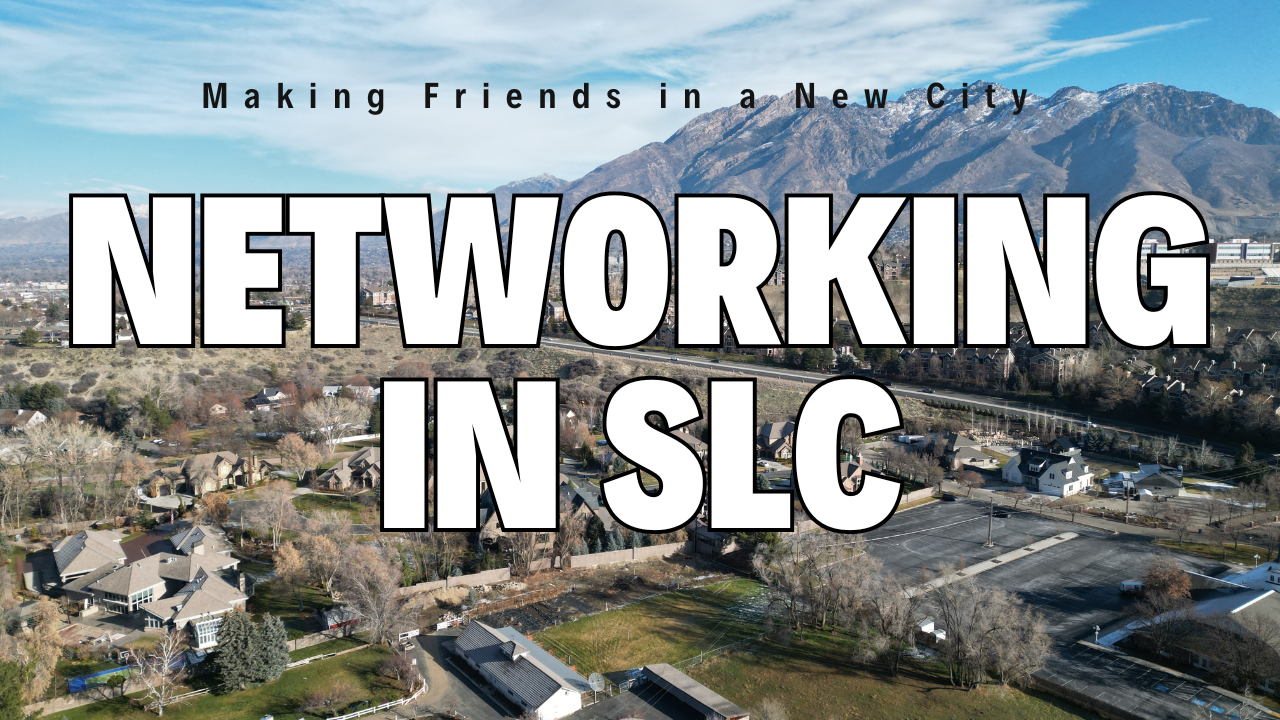 Making Friends in a New City: Social and Networking Opportunities in SLC — Mariah Koehle - Realtor