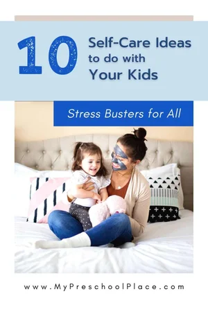 10 Self-Care Ideas to do with Kids — My Preschool Place
