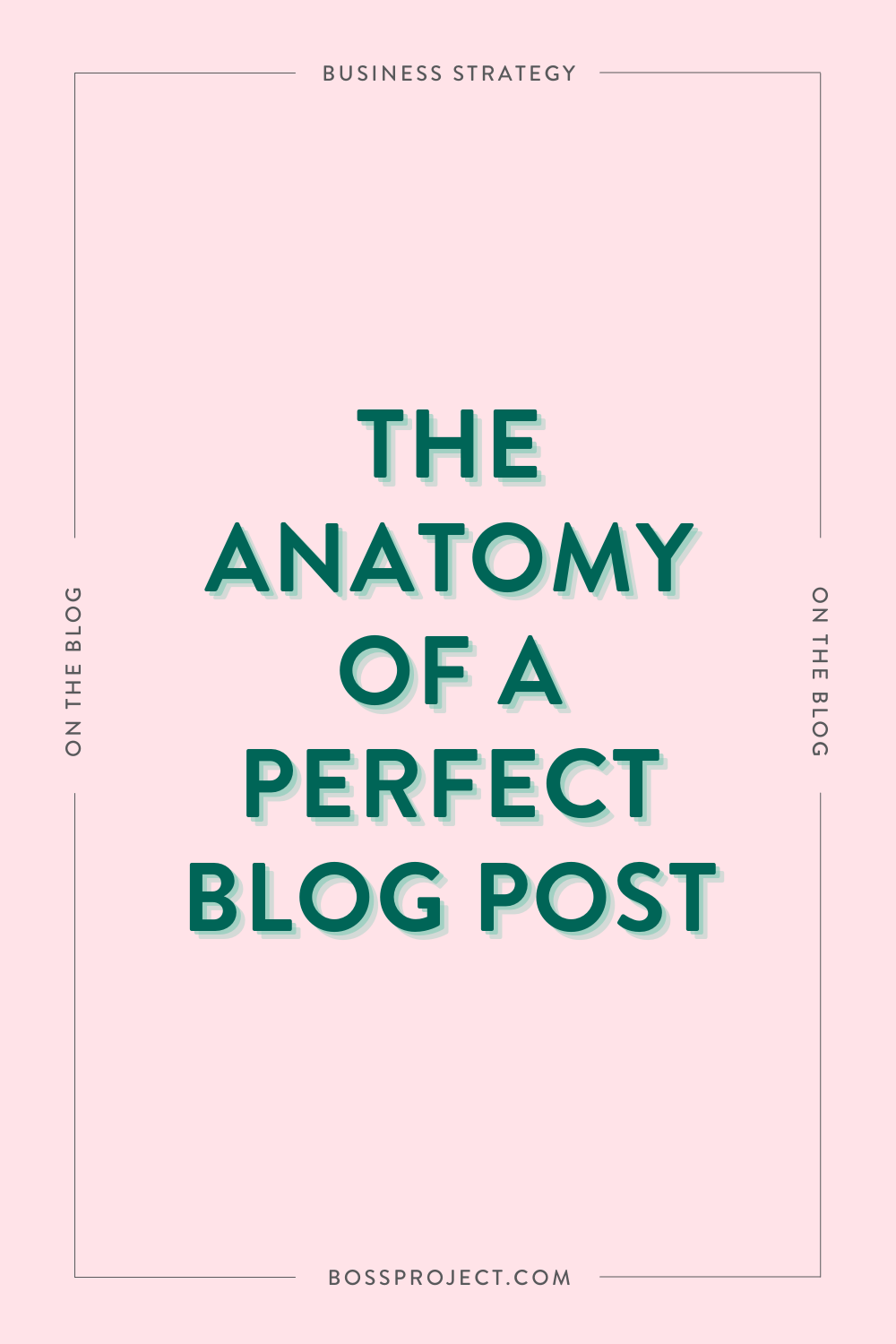 The Anatomy of a Perfect Blog Post — Boss Project