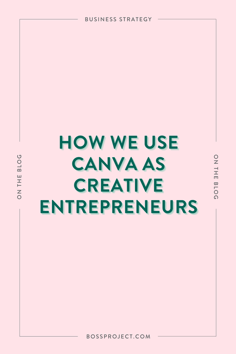 How We Use Canva as Creative Entrepreneurs - Canva Design — Boss Project
