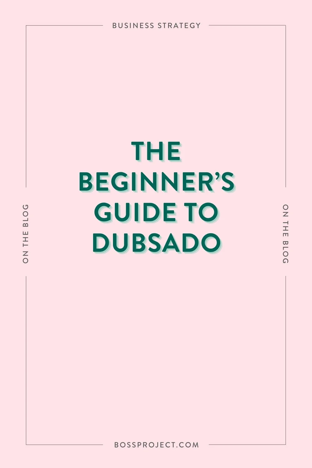 The Beginner’s Guide to Dubsado | Ultimate Guide to Dubsado — Boss Project