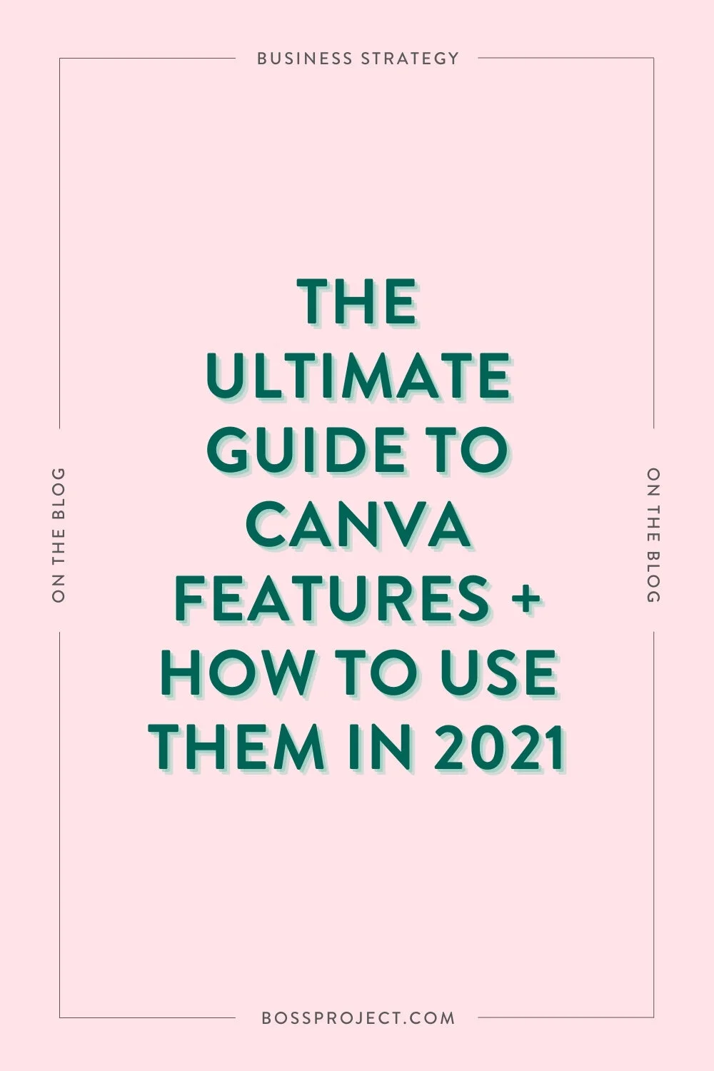 The Ultimate Guide to Canva Features + How to Use Them in 2021 ...