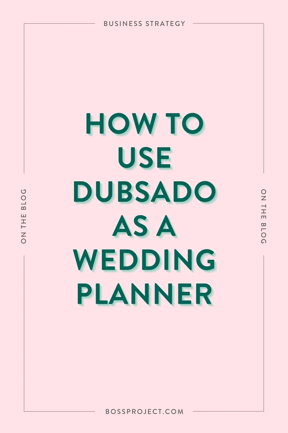 How to Use Dubsado as a Wedding Planner — Boss Project