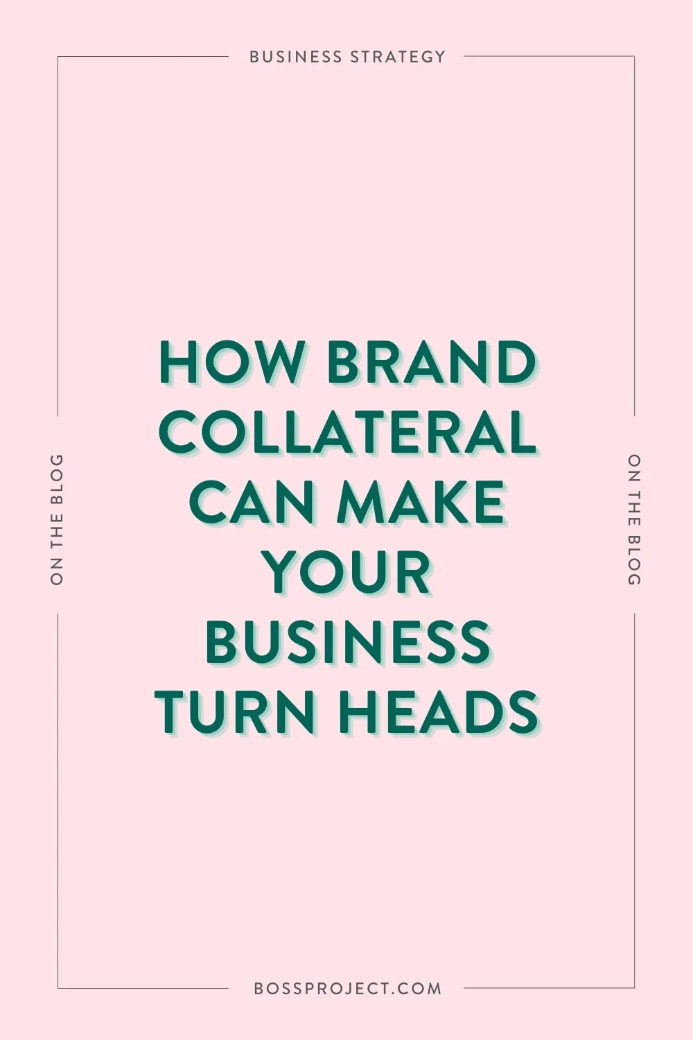 How Brand Collateral Can Make Your Business Turn Heads — Boss Project